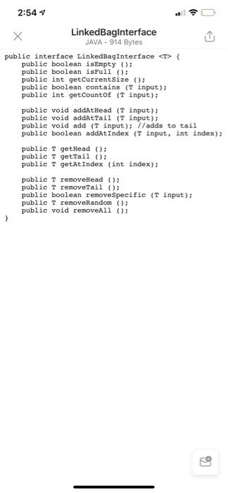 Solved 2:54 Х LinkedBaginterface JAVA - 914 Bytes public | Chegg.com