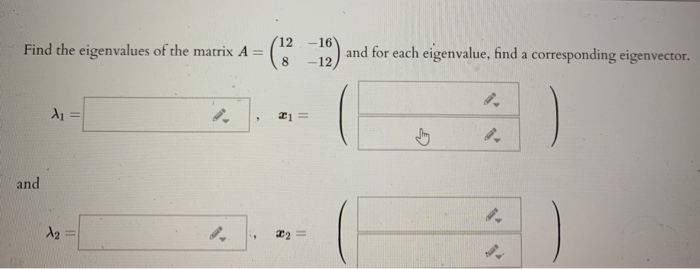 Solved Find the eigenvalues of the matrix A and for each | Chegg.com