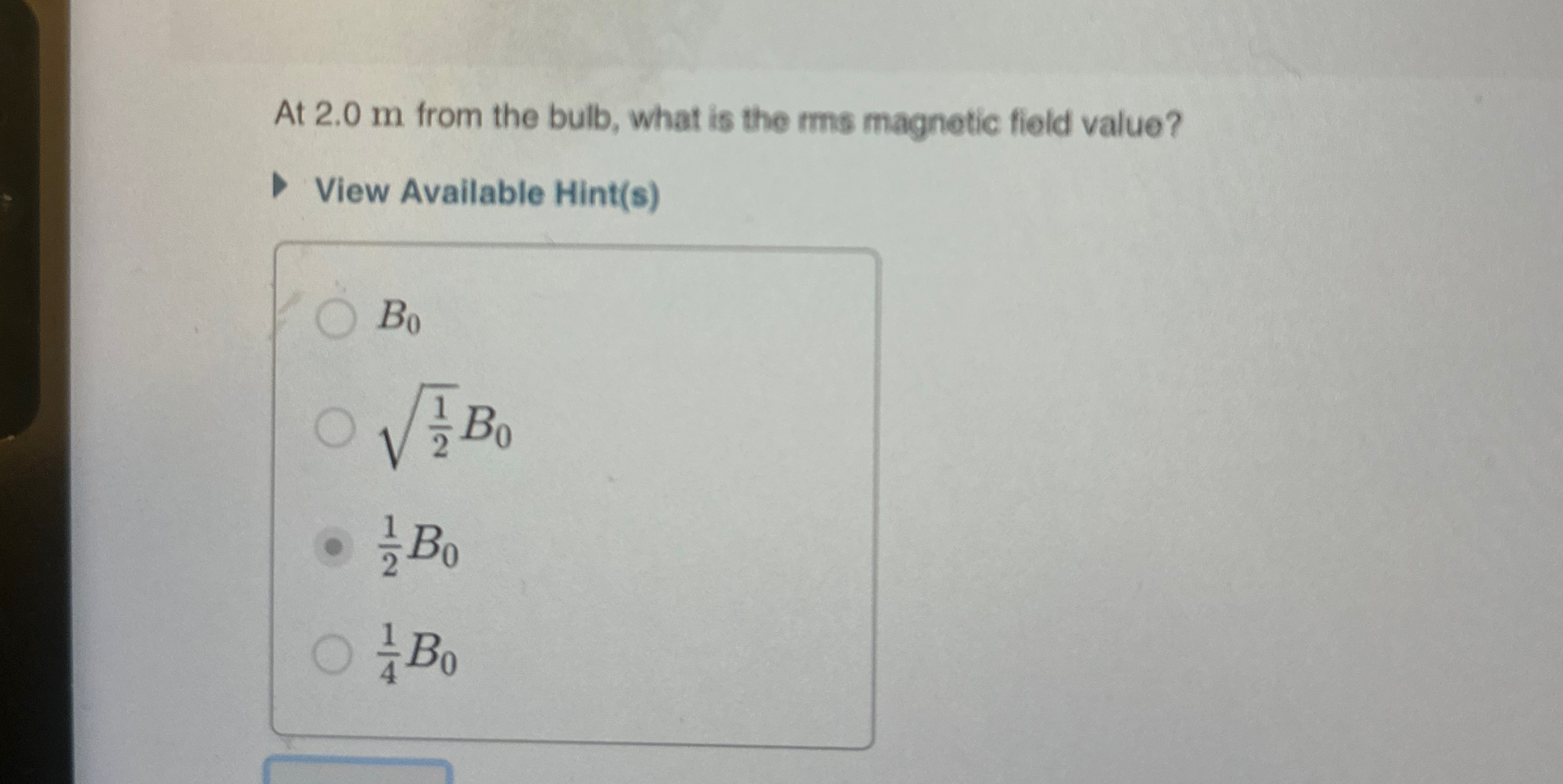 Solved At 2.0 ﻿m from the bulb, what is the rms magnetic | Chegg.com