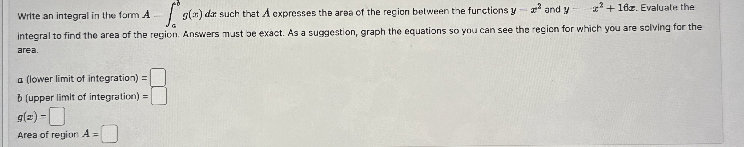 Solved Write an integral in the form A=∫abg(x)dx ﻿such that | Chegg.com