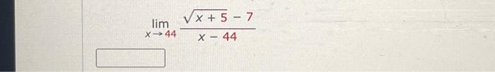 Solved limx→44x−44x+5−7 | Chegg.com