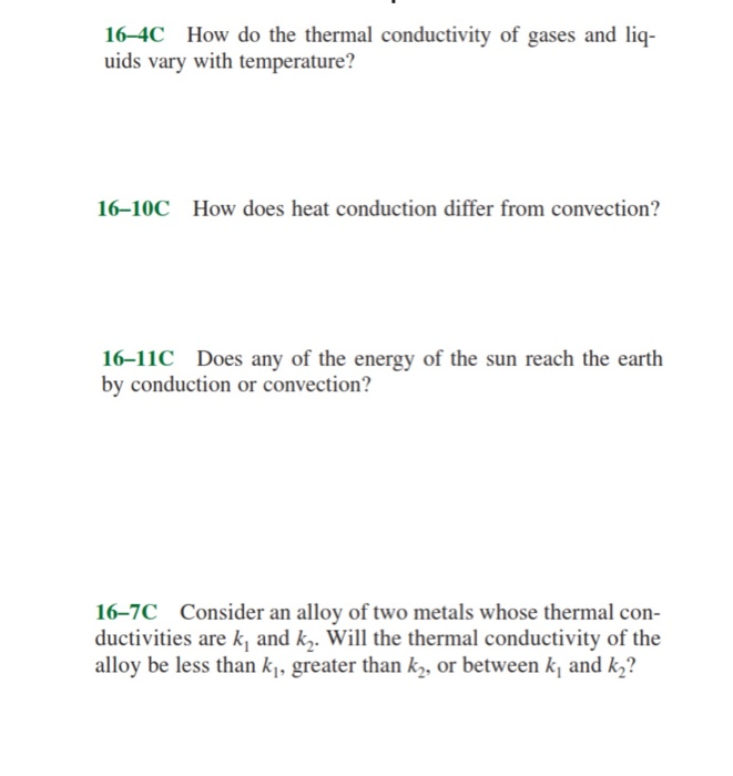 Solved 16–4C How do the thermal conductivity of gases and | Chegg.com
