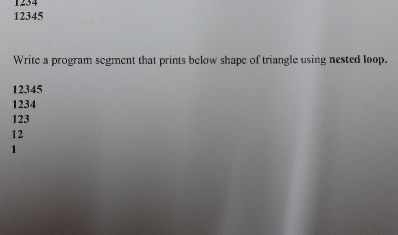 Solved 1234 12345 Write a program segment that prints below | Chegg.com