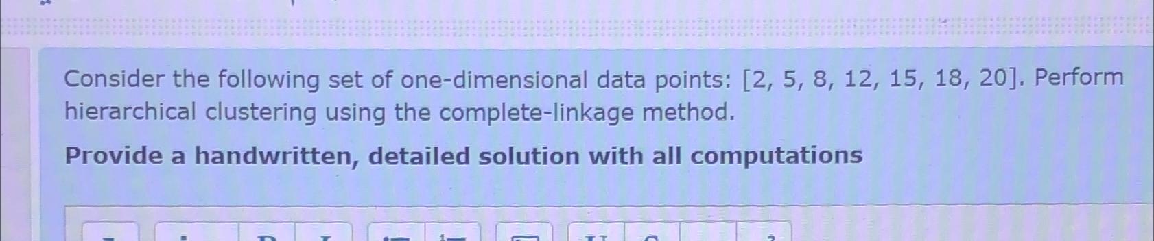 Solved Consider the following set of one-dimensional data | Chegg.com