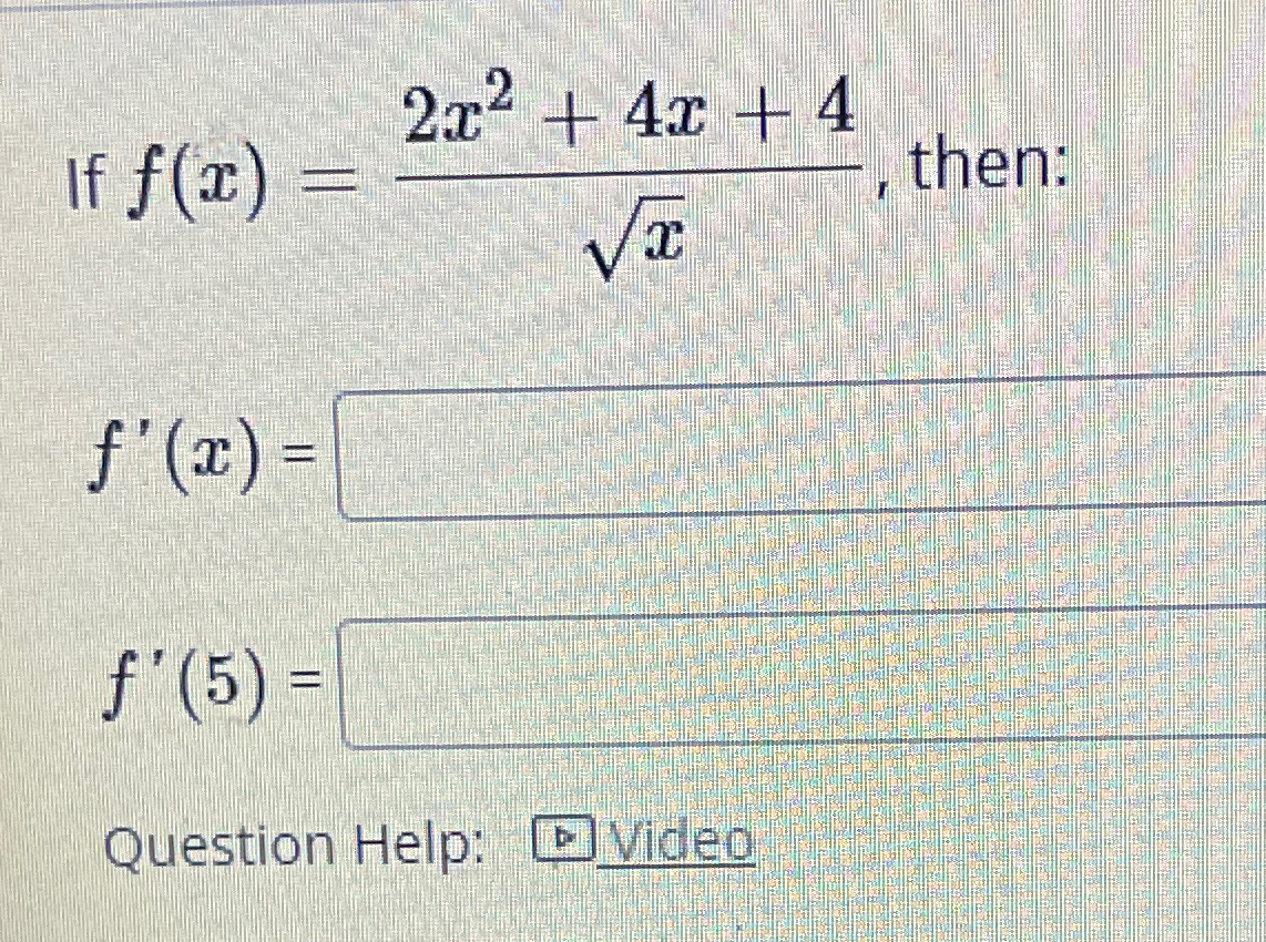Solved If f(x)=2x2+4x+4x2, ﻿then:f'(x)=f'(5)=Question | Chegg.com