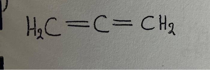 Solved H2C=C=CH2 | Chegg.com