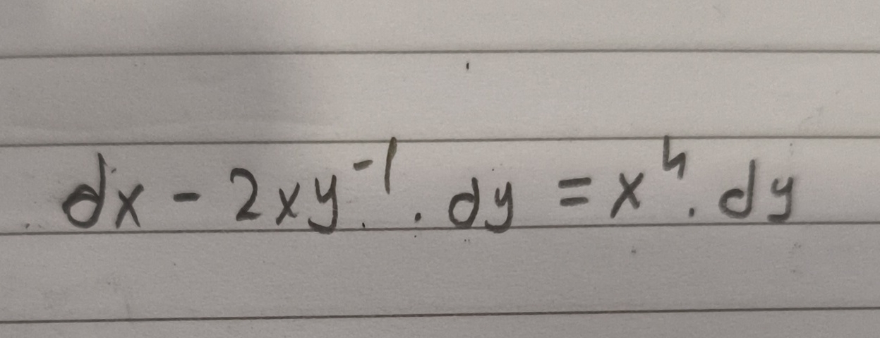 Solved by an EXPERT dx-2xy-1*dy=x4*dy | Chegg.com