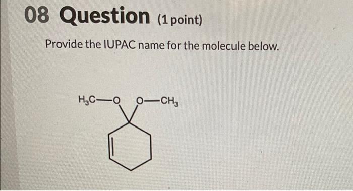 Solved Provide the IUPAC name for the molecule below. | Chegg.com