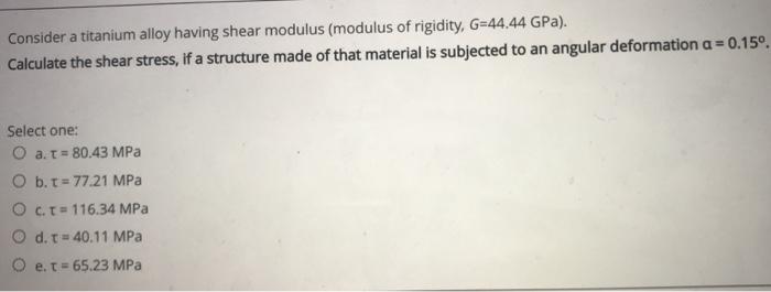 Solved Consider a titanium alloy having shear modulus | Chegg.com