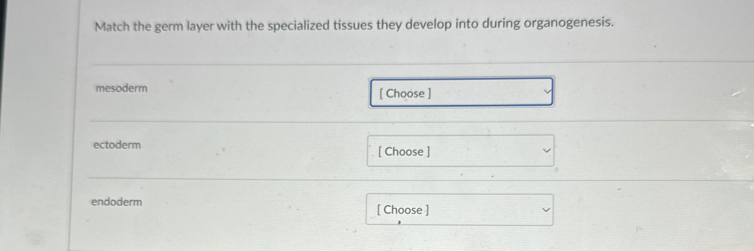 Solved Match the germ layer with the specialized tissues | Chegg.com