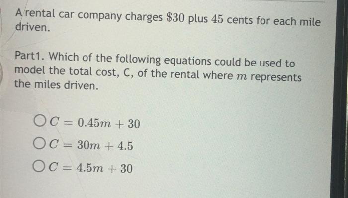 Solved A rental car company charges $30 plus 45 cents for | Chegg.com