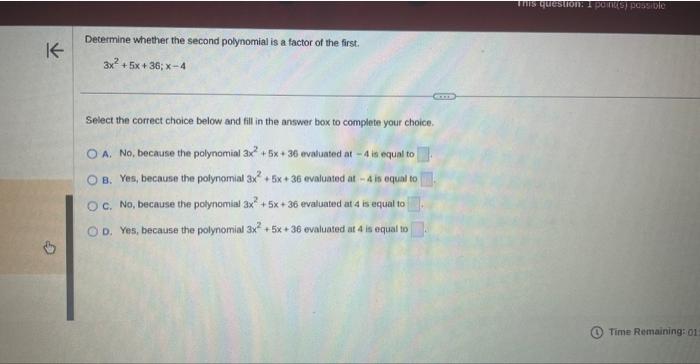 Solved Determine whether the second polynomial is a factor | Chegg.com