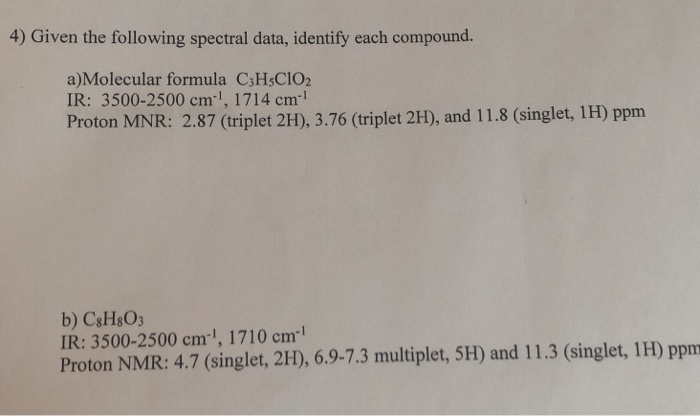 Solved 4) Given the following spectral data, identify each | Chegg.com