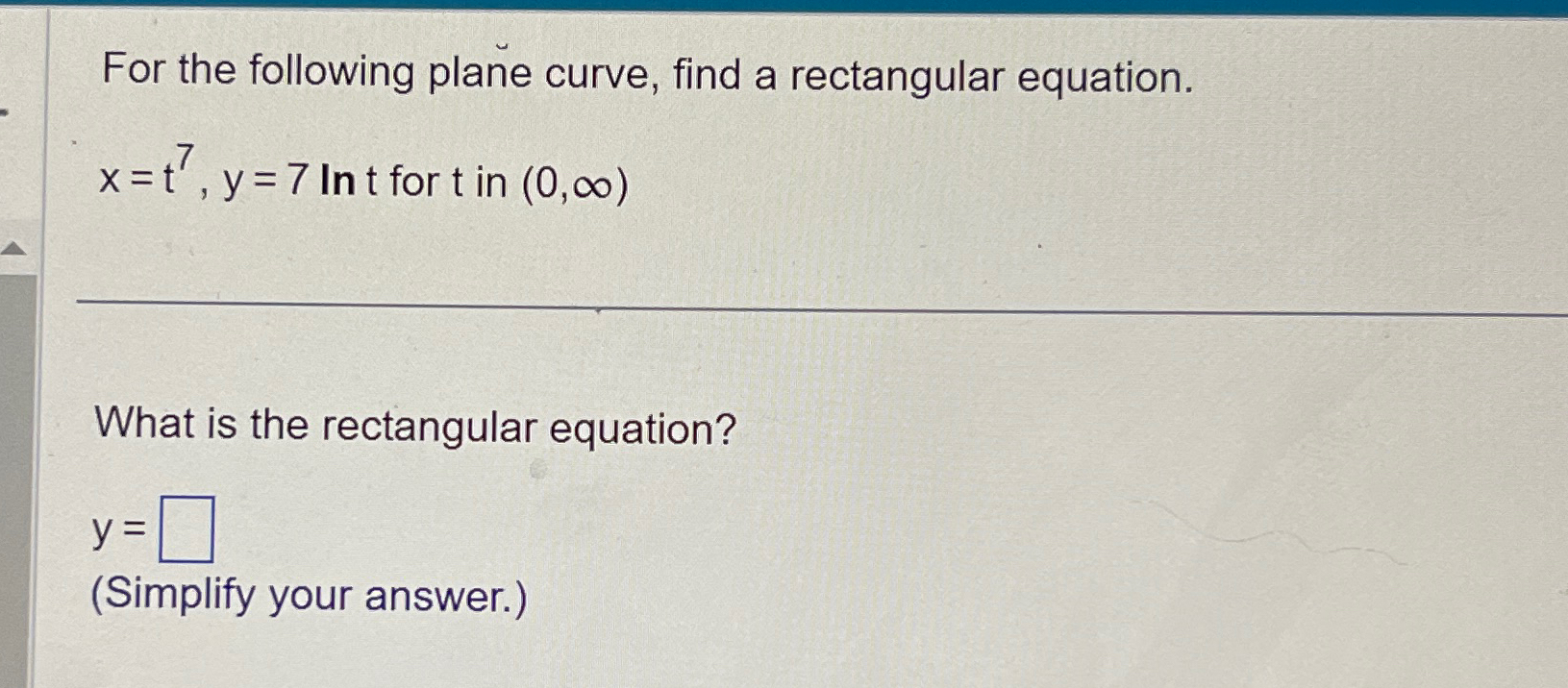 Solved For the following plane curve, find a rectangular | Chegg.com