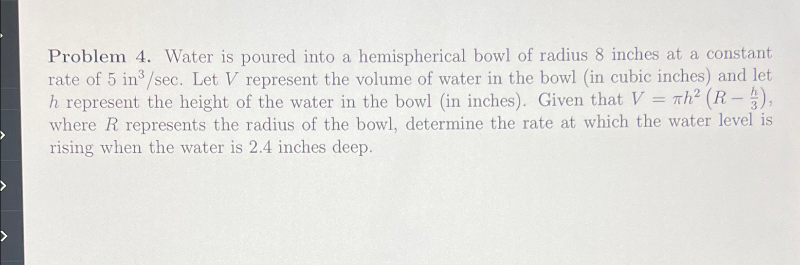 Solved Problem 4. ﻿Water is poured into a hemispherical bowl | Chegg.com