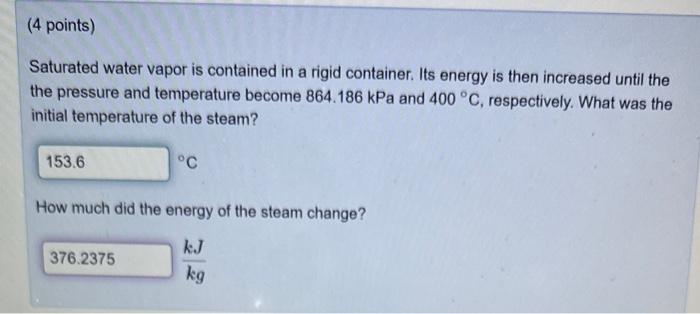 Solved Saturated water vapor is contained in a rigid | Chegg.com