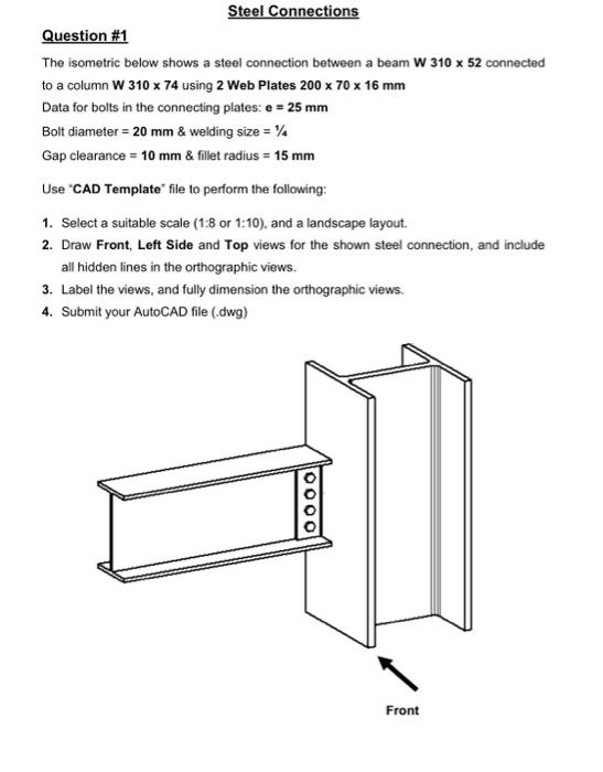 Solved Steel Connections Question #1 The isometric below | Chegg.com