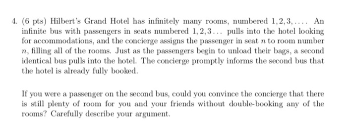 Solved 4. (6 pts) Hilbert's Grand Hotel has infinitely many | Chegg.com