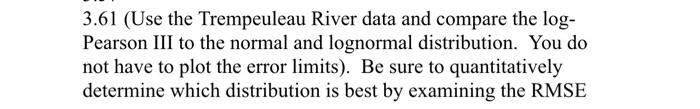 Solved both the lognormal and log-Pearson III distributions. | Chegg.com