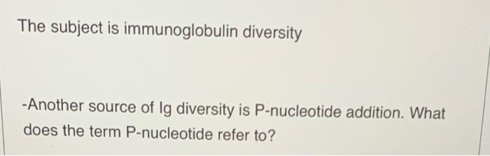 Solved The subject is immunoglobulin diversity -Another | Chegg.com