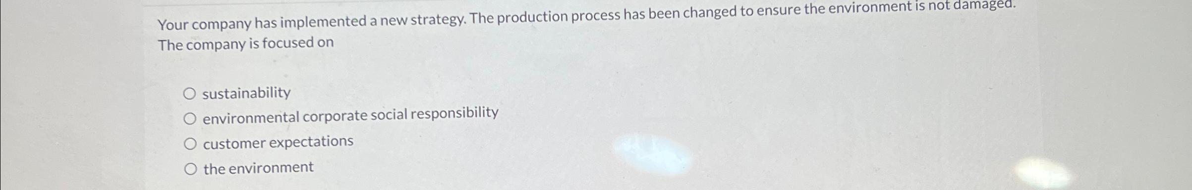 Solved Your company has implemented a new strategy. The | Chegg.com