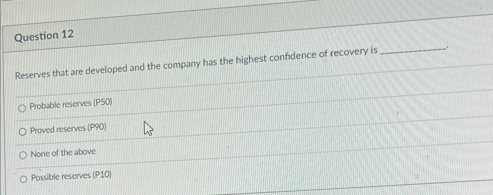 Solved Question 12Reserves that are developed and the | Chegg.com