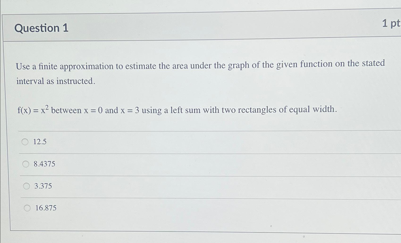 Solved Question 1Use a finite approximation to estimate the | Chegg.com
