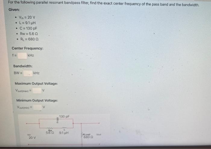 Solved or the following parallel resonant bandpass filter, | Chegg.com