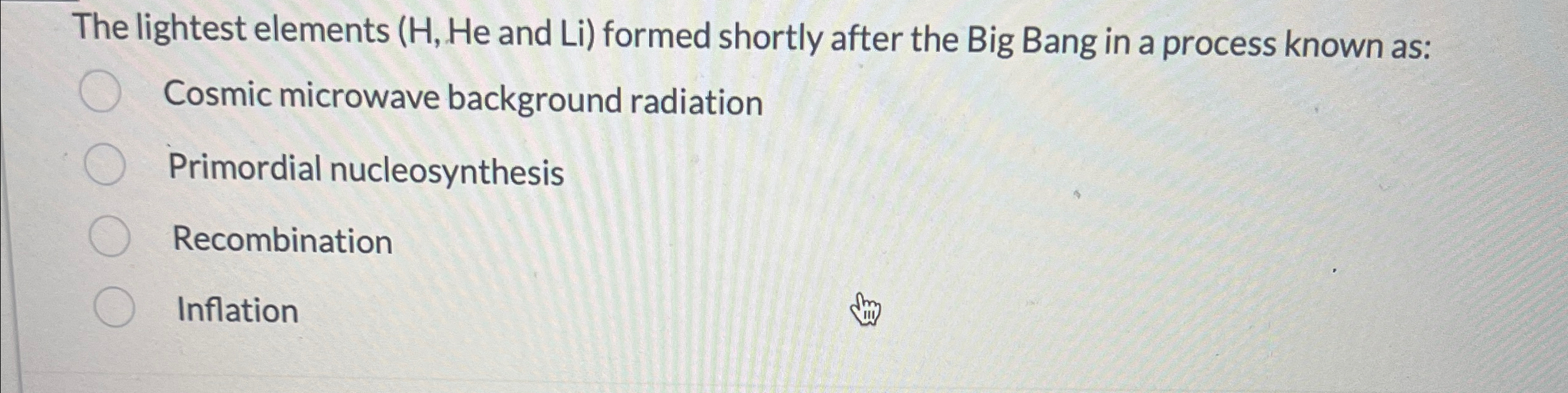 Solved The lightest elements ( H,He ﻿and Li ) ﻿formed | Chegg.com