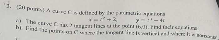 Solved 3. ( 20 points) A curve C is defined by the | Chegg.com