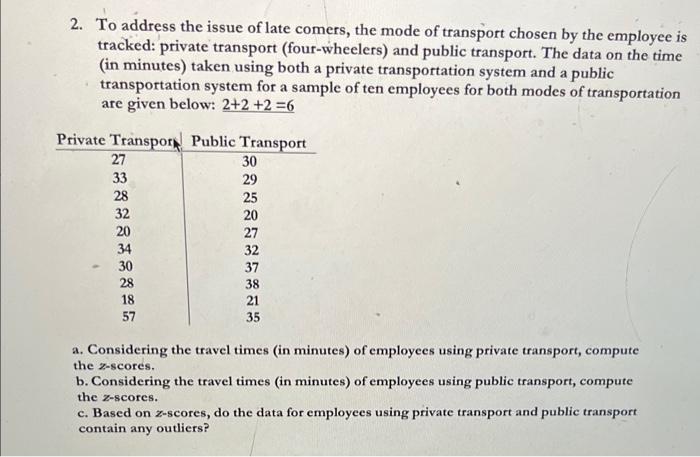 Solved 2. To address the issue of late comers, the mode of | Chegg.com