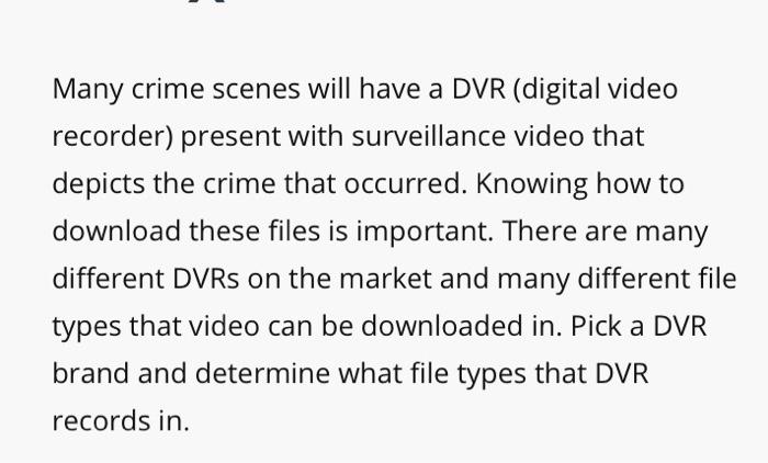 Many crime scenes will have a DVR (digital video | Chegg.com