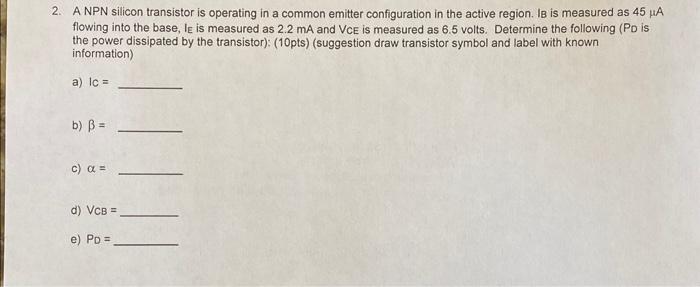 Solved 2. A NPN silicon transistor is operating in a common | Chegg.com