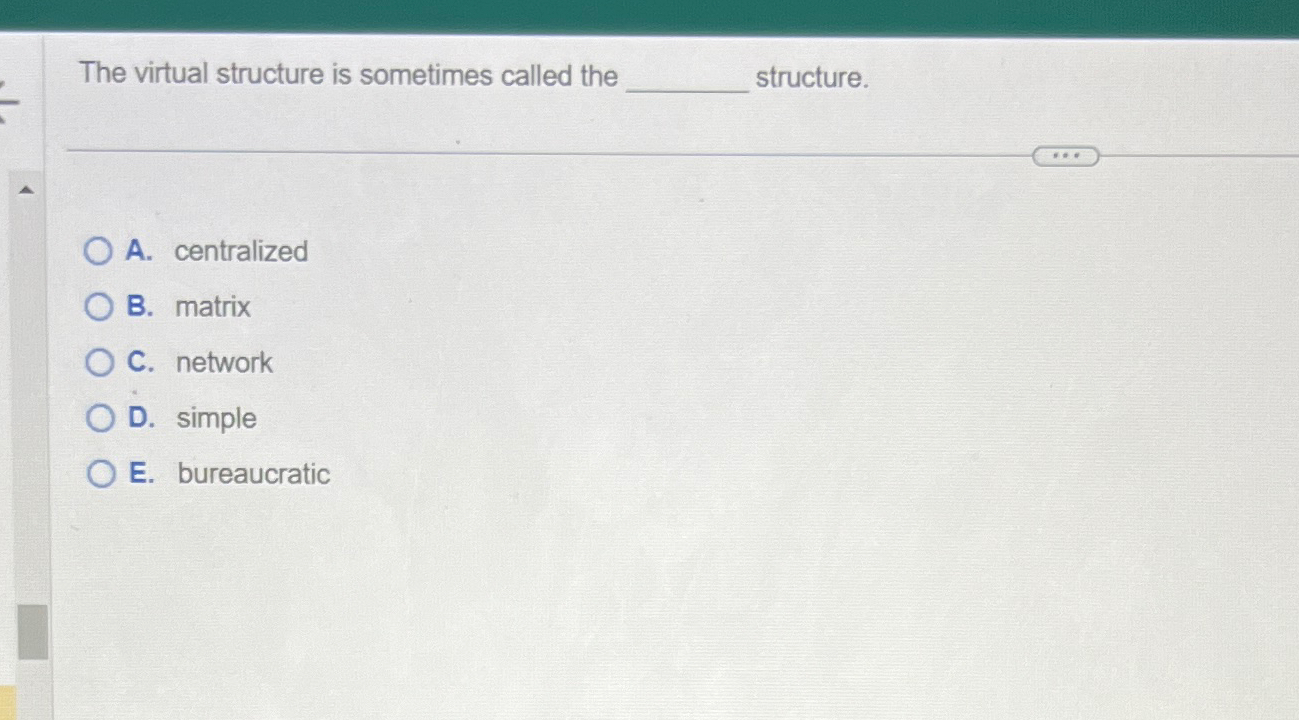 Solved The virtual structure is sometimes called the | Chegg.com