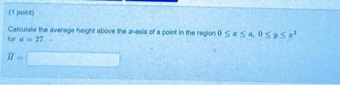 Solved (1 point) Calculate the average height above the | Chegg.com