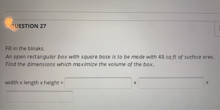 Solved QUESTION 27 Fill in the blnaks. An open rectangular | Chegg.com