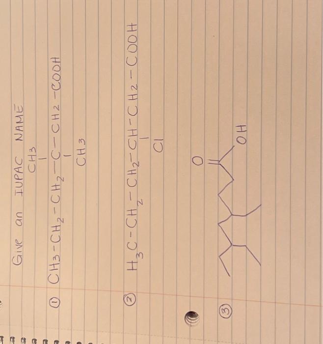 Solved 300 3 Give An 2 Iupac Ch3 T 0 Ch3 Ch₂ Ch₂ C Ch 2