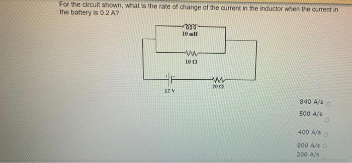 Solved For the circuit shown, what is the rate of change of | Chegg.com