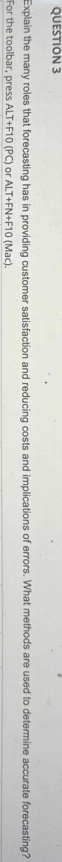 Solved QUESTION 3Explain the many roles that forecasting has | Chegg.com