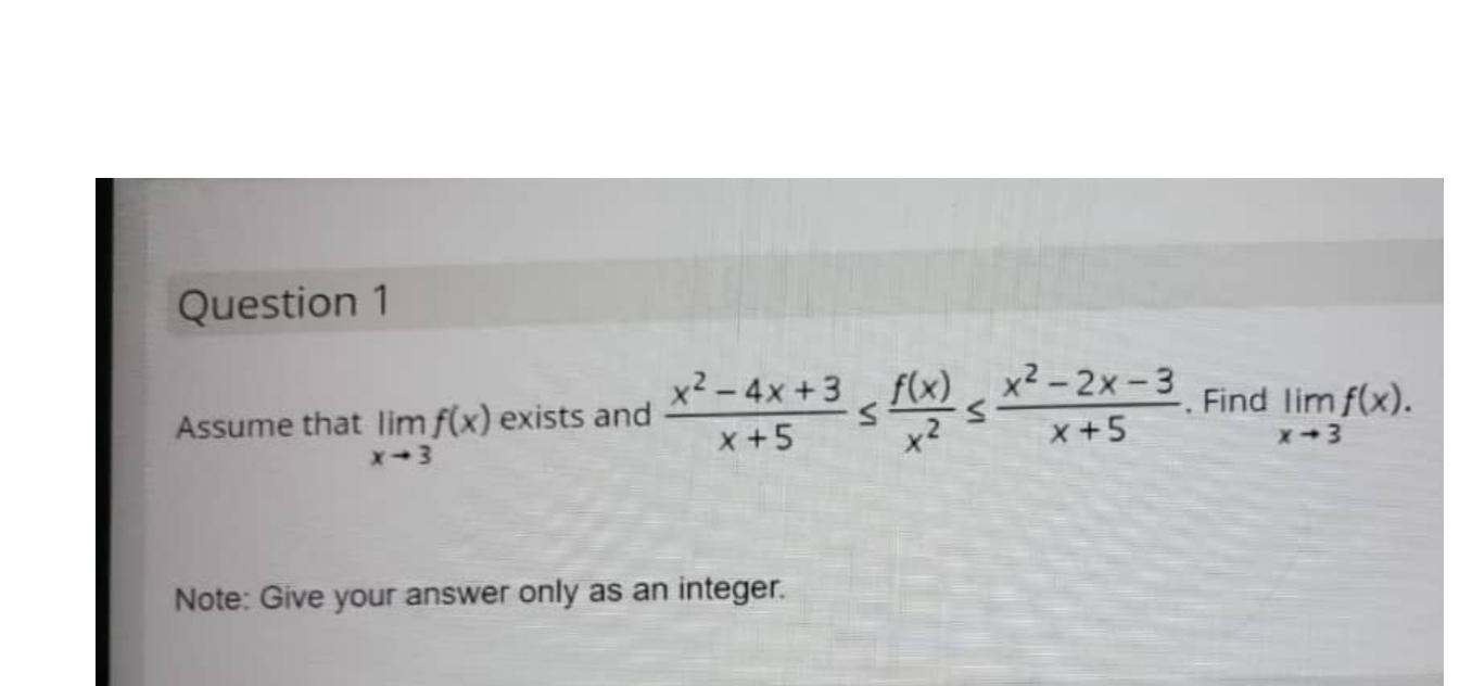 Solved Question 1Assume that limx→3f(x) ﻿exists and | Chegg.com