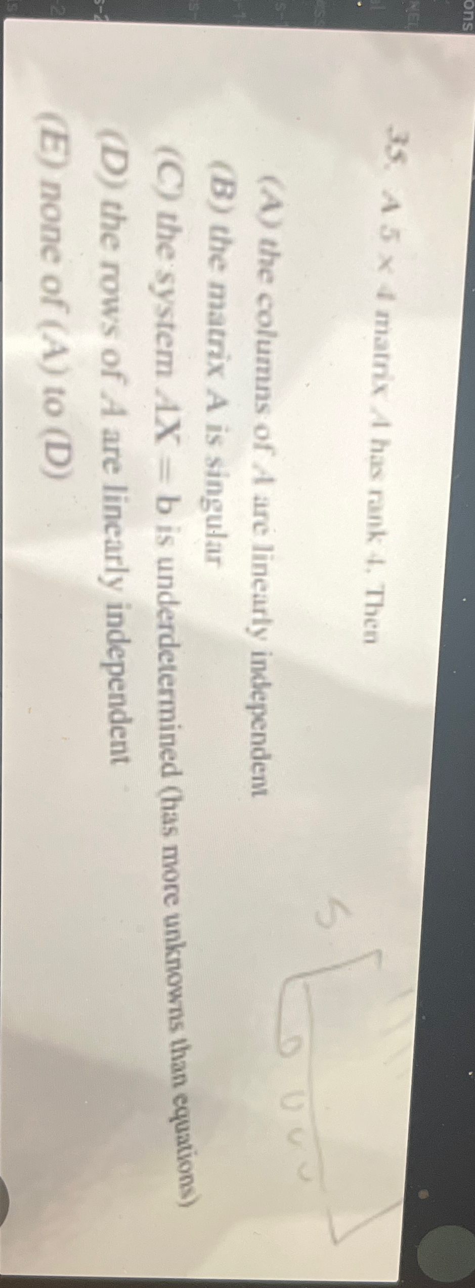 Solved A 5×4 ﻿matrix A has rank 4 . ﻿Then(A) ﻿the columns of | Chegg.com