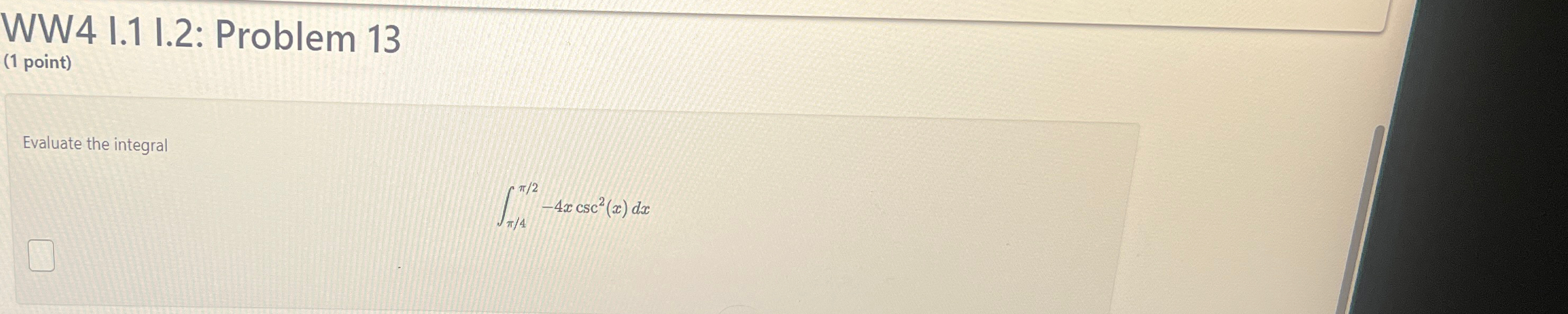 Solved WW4 ﻿I. 1 ﻿I.2: Problem 13(1 ﻿point)Evaluate the | Chegg.com