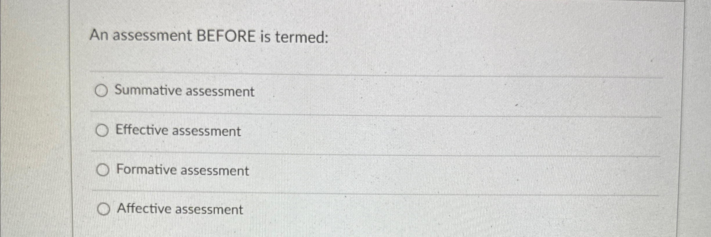 Solved An assessment BEFORE is termed:Summative | Chegg.com