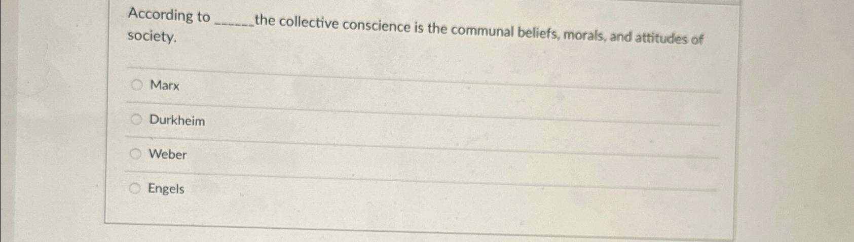 Solved According to society.the collective conscience is the | Chegg.com