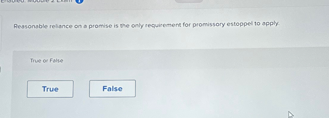Solved Reasonable reliance on a promise is the only | Chegg.com