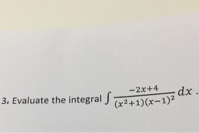 Solved 3. Evaluate the integral ∫(x2+1)(x−1)2−2x+4dx. | Chegg.com