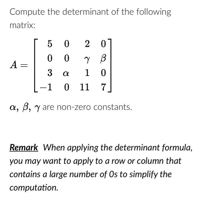 Solved Compute the determinant of the following matrix: | Chegg.com