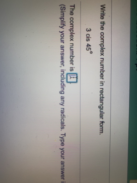 Solved Write the complex number in rectangular form. 3 cis | Chegg.com
