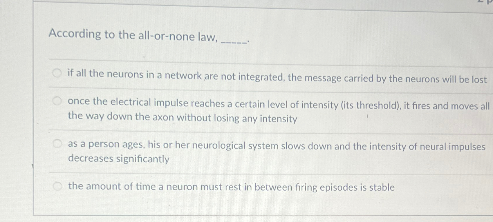 Solved According to the all-or-none law,if all the neurons | Chegg.com