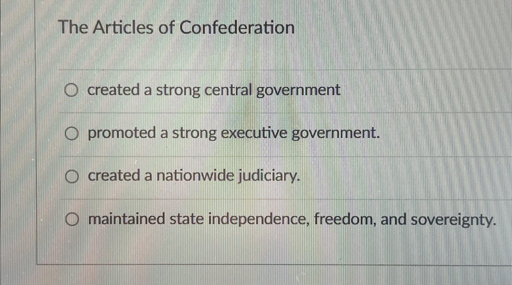 Solved The Articles of Confederationcreated a strong central | Chegg.com
